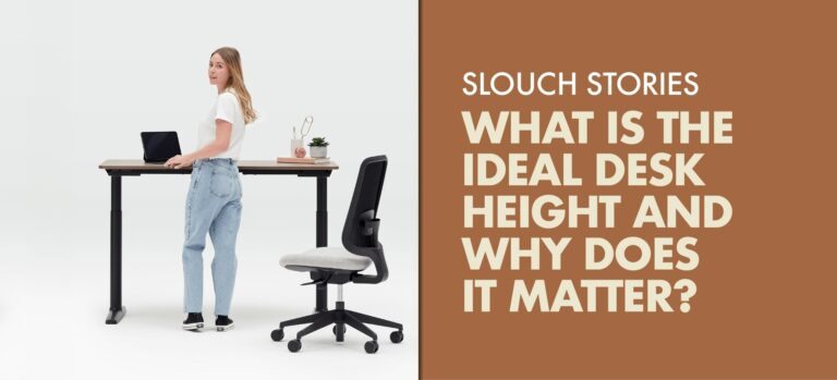 What Is The Ideal Office Desk Height And Why It Matters? - Slouch