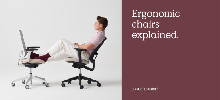 What is An Ergonomic Chair? An Expert Guide | Slouch